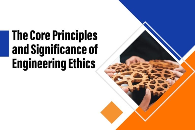 Understanding the Core Principles of Engineering Ethics