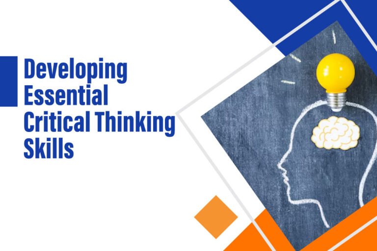 Developing Essential Critical Thinking Skills